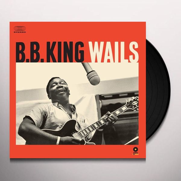 Đĩa than B.B.King - B.B.King Wails (Vinyl LP) - Đĩa Than Nhạc Blues – Hãng Đĩa Thời Đại (Times ...