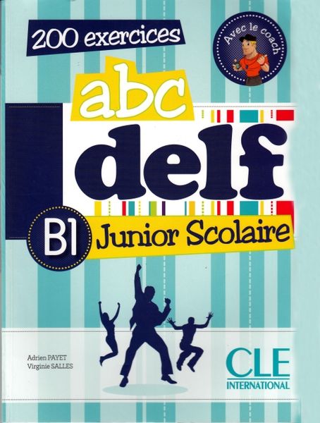 ABC DELF B1 Junior Scolaire + 200 Exercises – nhasachthanhdung