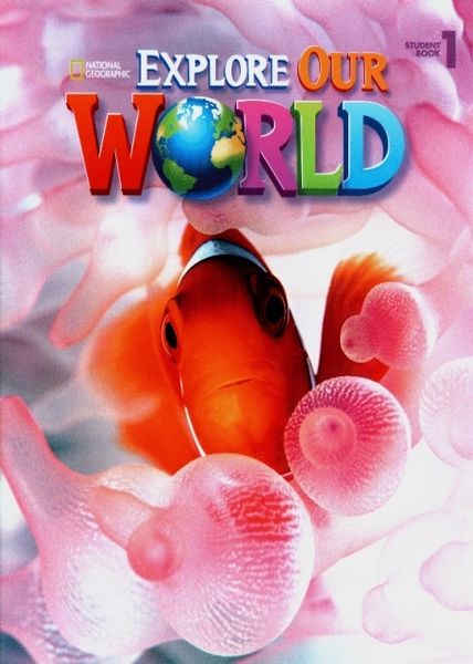 Explore Our World 1 Student's Book – nhasachthanhdung