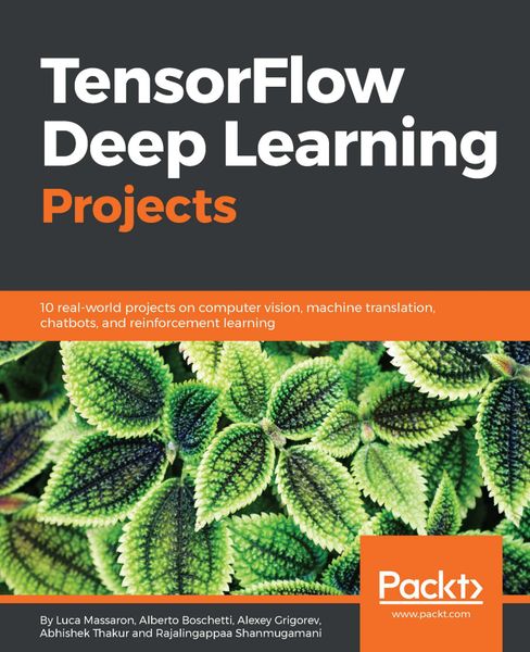 TensorFlow Deep Learning Projects: 10 real-world projects on computer – E-books Max30
