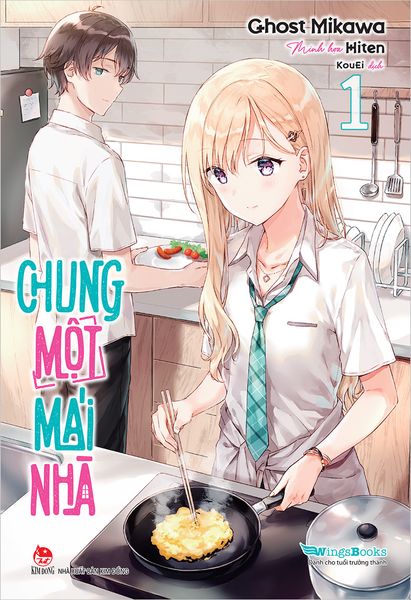 Chung một mái nhà - Tập 1 (Tặng Bookmark bo góc) – Nhà xuất bản Kim Đồng