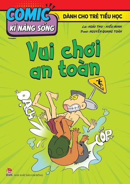 Comic kĩ năng sống - Dành cho trẻ tiểu học - Vui chơi an toàn – Nhà xuất bản Kim Đồng
