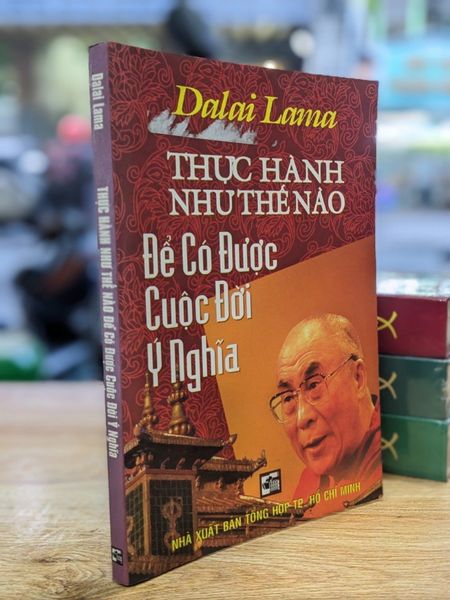 Thực hành như thế nào để có được cuộc đời ý nghĩa - Dalai Lama – Momo Bookstore