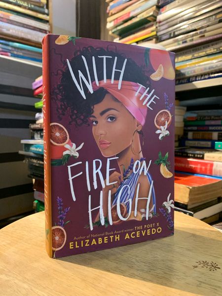 WITH THE FIRE ON HIGH - Elizabeth Acevedo – Momo Bookstore