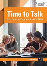 Time to Talk – 21st Century Communication Skills – Elementary A1+ Stu – Sách Ngoại Văn Lilybooks