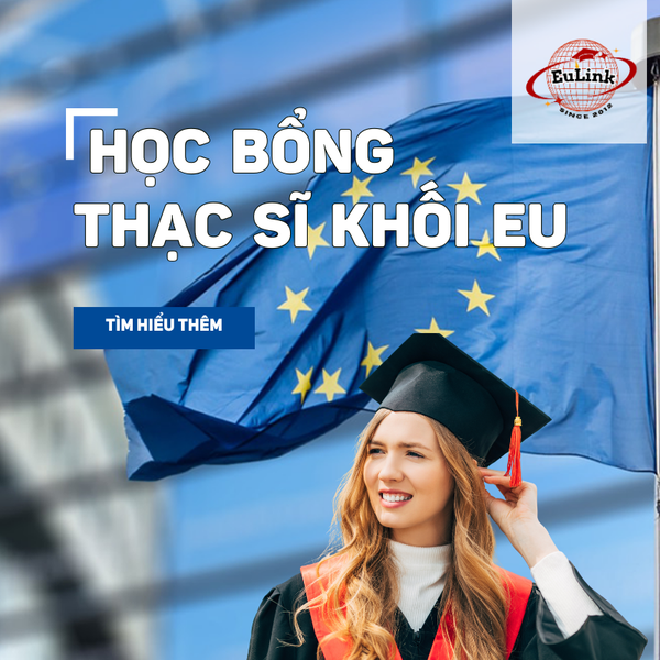 Học Bổng Thạc Sĩ Khối EU – Tư Vấn Giáo Dục EuLink