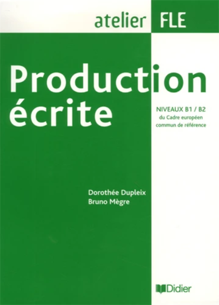 Production Ecrite Niveaux B1-B2 - Livre