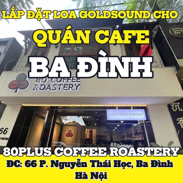 Loa Goldsound cho 80plus Coffee Roastery Nguyễn Thái Học – Loa thông báo phát nhạc nền, loa nhà ...