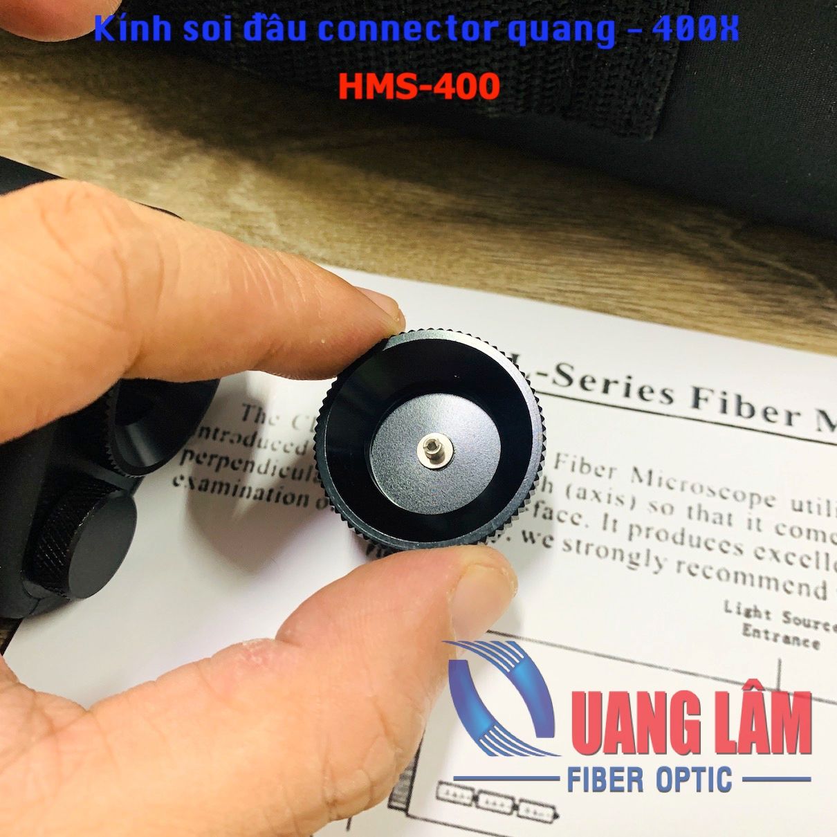 KÍNH SOI ĐẦU CONNECTOR QUANG HMS400 – Công ty TNHH Công Nghệ Quang Lâm