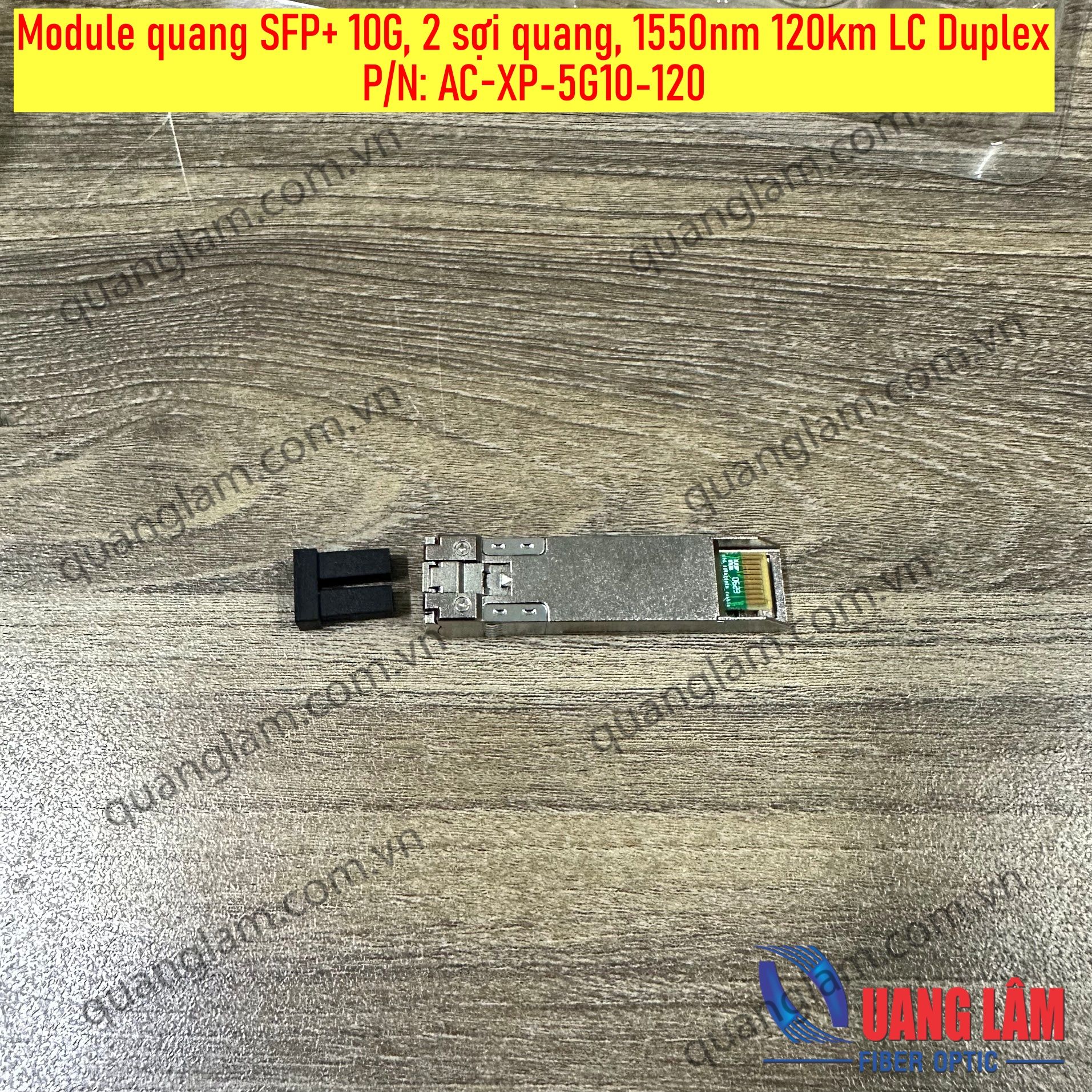 Module quang SFP+ 10G, 2 sợi quang, 1550nm 120km LC Duplex P/N: AC-XP ...