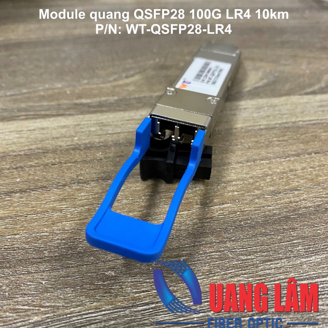 Module quang QSFP28 100G LR4 10km WT-QSFP28-LR4 – Công ty TNHH Công ...