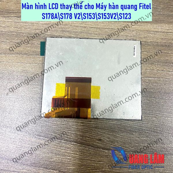 Màn hình LCD thay thế cho Máy hàn quang Fitel S178A\S178 V2\S153\S153V – Công ty TNHH Công Nghệ ...