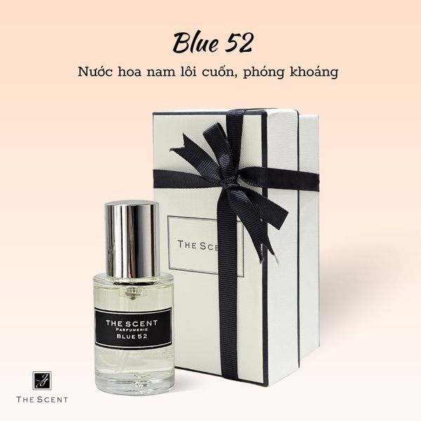 Blue 52 - Nước hoa The Scent – Tinh dầu, Nước hoa, Máy khuếch tán xông ...
