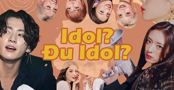 Idol là gì? Đu idol là gì? Idol người khác có nên hay không?
