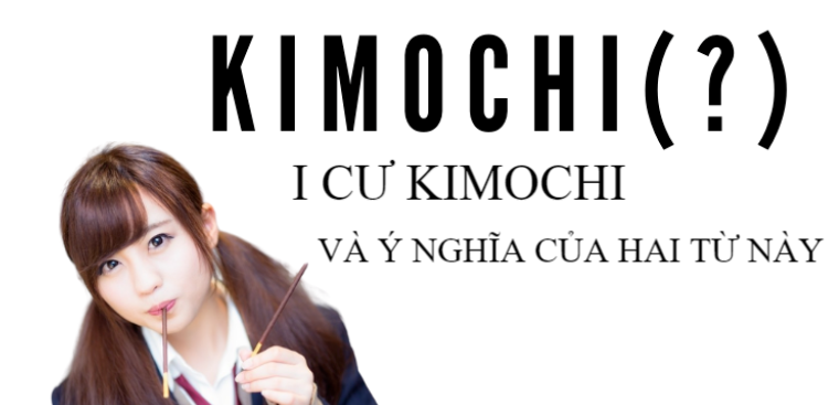 Ý nghĩa của “kimochi” và “i cư kimochi” có thể bạn chưa biết