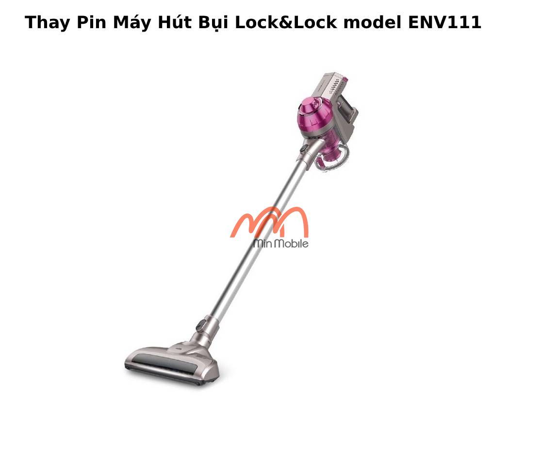 Thay Pin Máy Hút Bụi Lock&Lock model ENV111 – Min Mobile