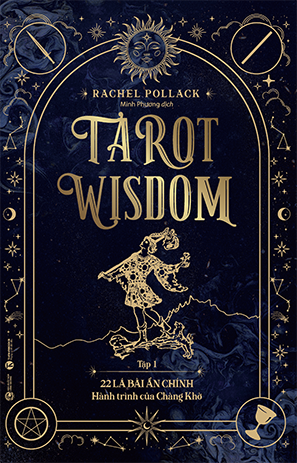 Tarot Widom (Tập 1): 22 lá bài Ẩn Chính - Hành trình của Chàng Khờ ...