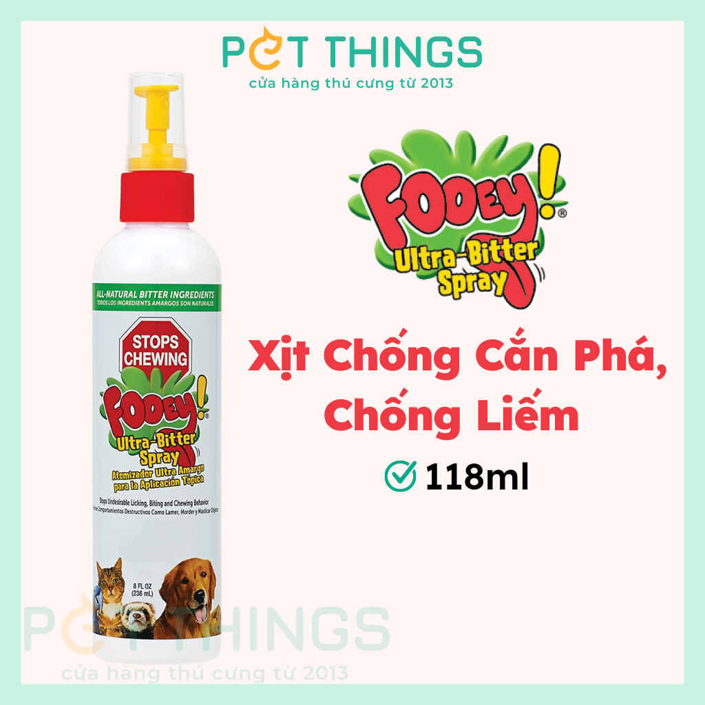Fooey! Ultra Bitter Spray Xịt Ngăn Chó Mèo Cắn Phá 118ml – Pet Things