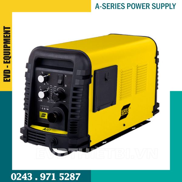 A-SERIES POWER SUPPLY ESAB – EVD Thiết Bị