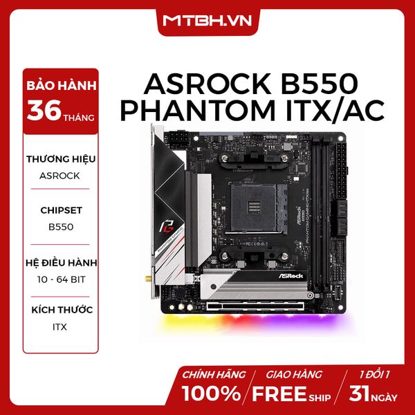 MAIN ASROCK B550 PHANTOM GAMING ITX/AX (AMD) – Máy Tính Biên Hòa