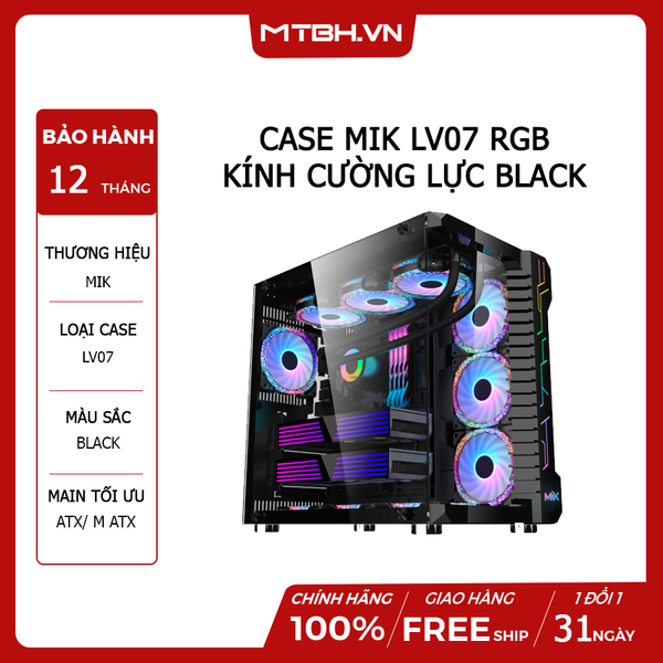 CASE MIK LV07 RGB KÍNH CƯỜNG LỰC BLACK – Máy Tính Biên Hòa