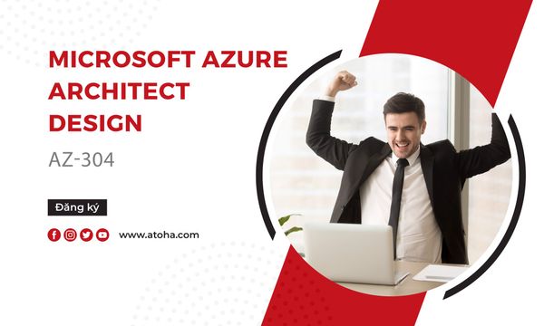 Microsoft Azure Architect Design (AZ-304) – Atoha