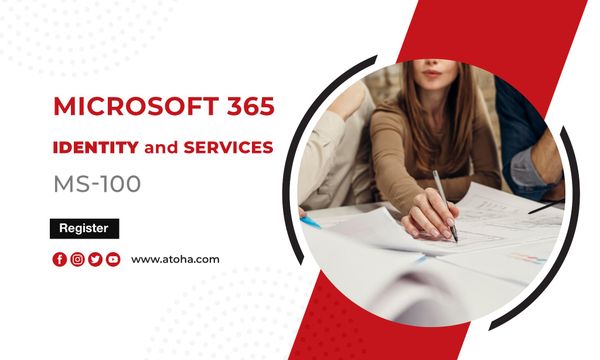 MICROSOFT 365 IDENTITY AND SERVICES (MS-100) – Atoha