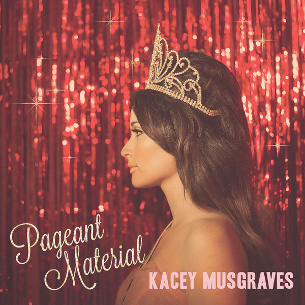 Kacey Musgraves - Pageant Material - Đĩa CD – Hãng Đĩa Thời Đại (Times ...