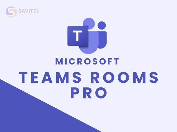 Microsoft Teams Rooms Pro – SAVITEL