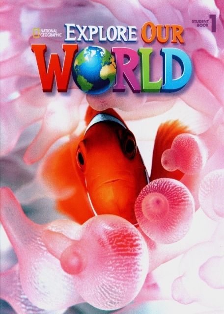 Explore Our World 1 Student's Book – nhasachthanhdung