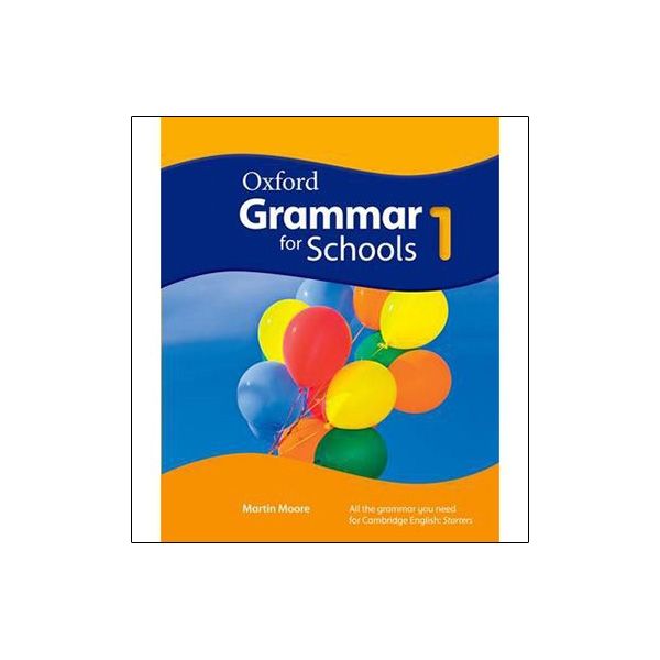 Oxford Grammar for Schools 1 Student's Book – nhasachthanhdung