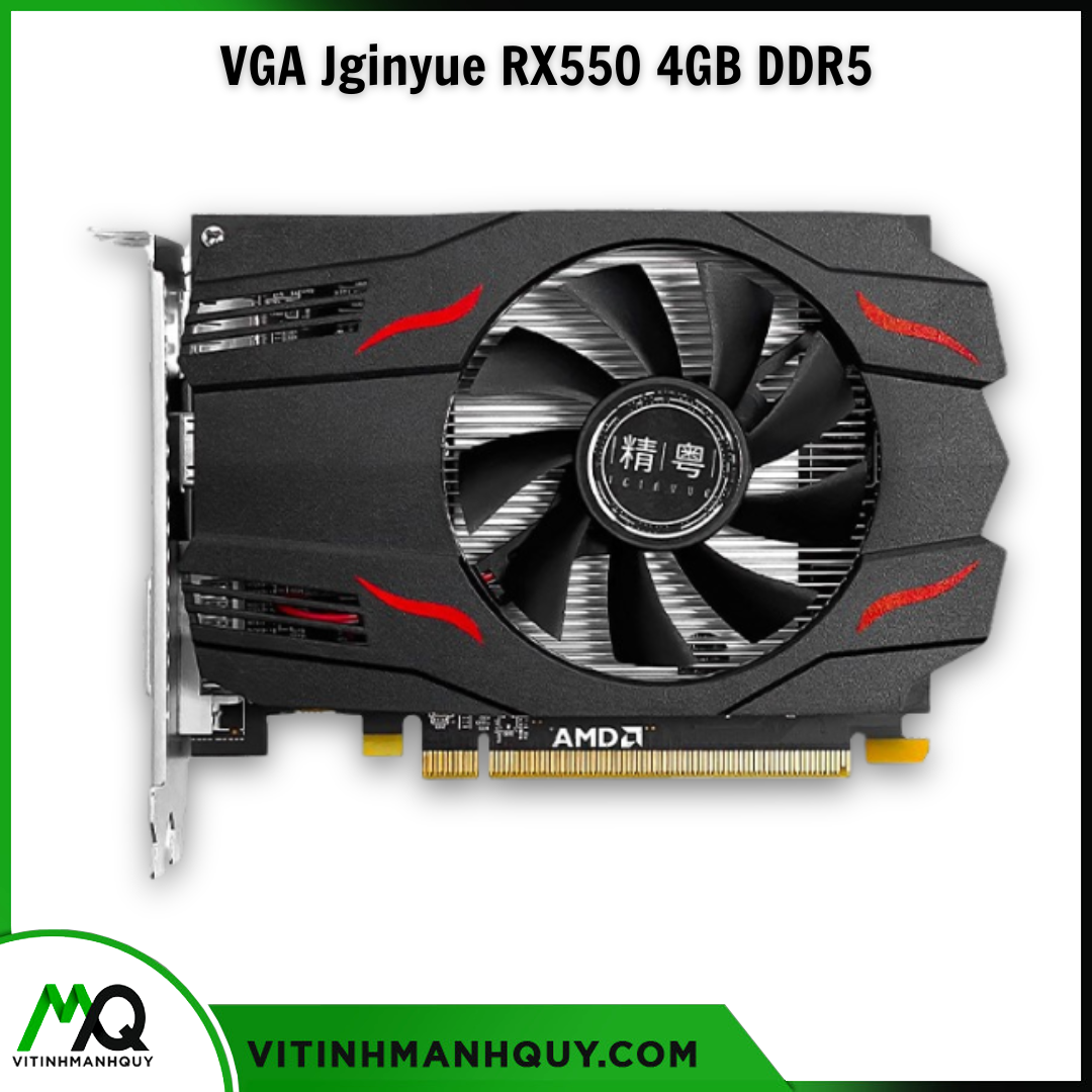 VGA JGINYUE RX550 4GB DDR5 – Vi Tính Mạnh Quý