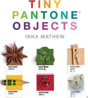 Tiny Pantone Objects_ Inka Mathew_9781419720871_Abrams – ARTBOOK