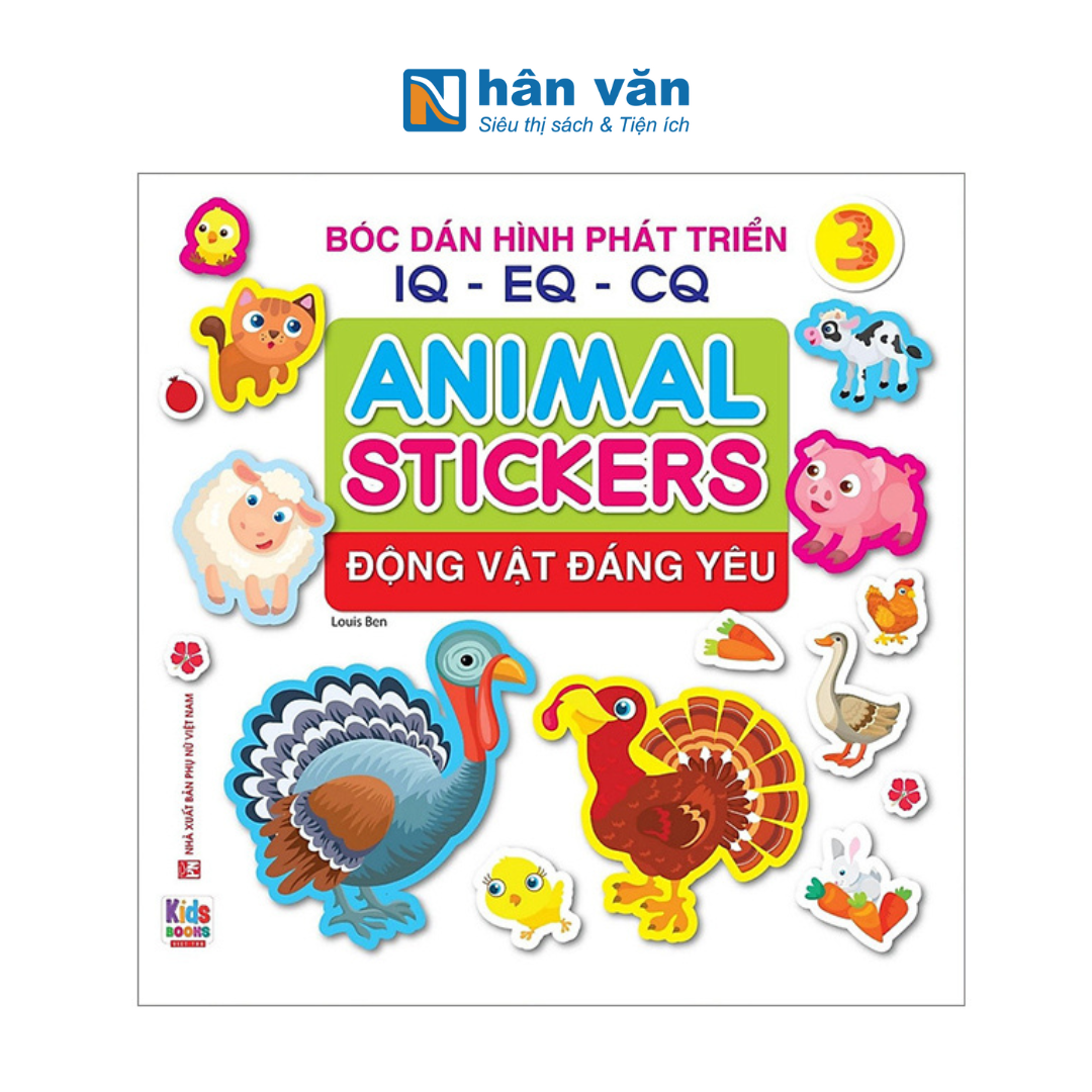 Bóc dán hình phát triển IQ - EQ - CQ - Động vật đáng yêu 3 – Siêu Thị Sách & Tiện Ích Nhân Văn