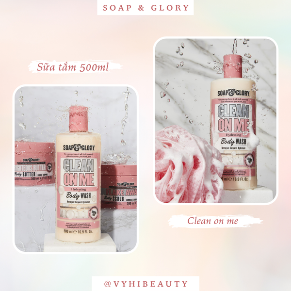 Sữa tắm Soap & Glory Clean on Me Hydrating 500ml nắp bật – Vy Hí Beauty
