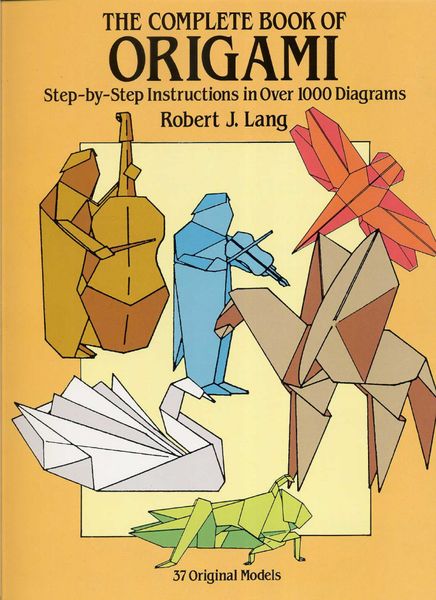 The Complete Book Of Origami: Step-by-step instructions in over 1000 d ...