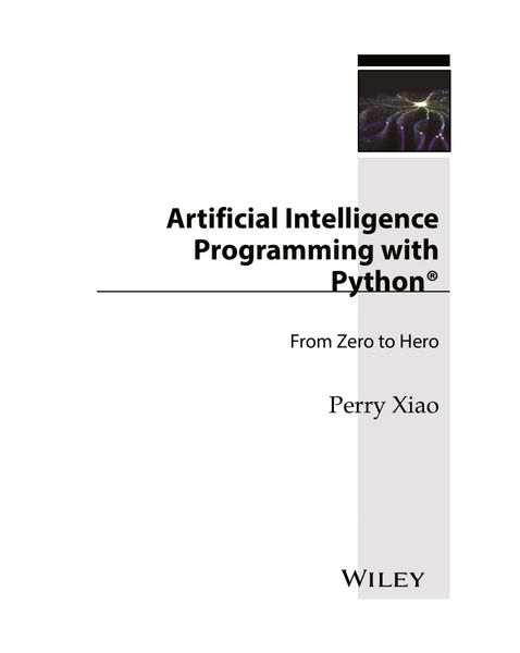 Artificial Intelligence Programming with Python: From Zero to Hero – E ...