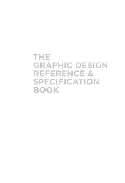 The Graphic Design Reference & Specification Book: Everything Graphic ...