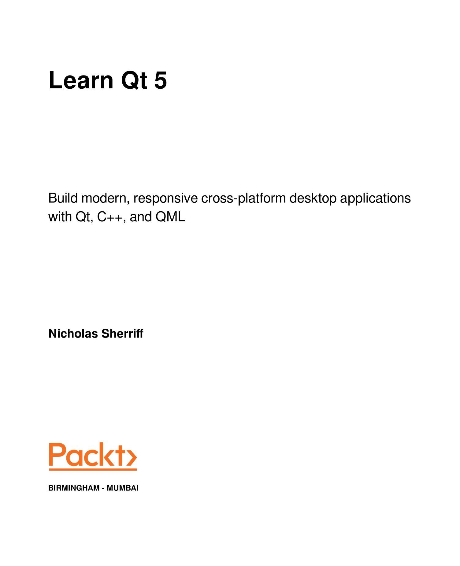 Learn Qt 5 Build Modern Responsive Cross Platform Desktop Applicatio E Books Max30