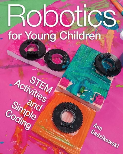 Robotics for Young Children: STEM Activities and Simple Coding – E ...
