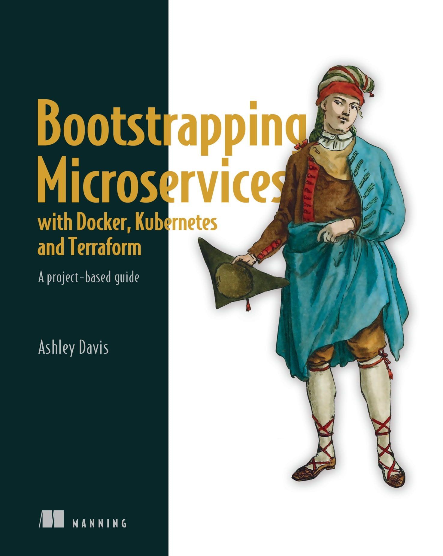 Bootstrapping Microservices With Docker Kubernetes And Terraform A E Books Max30