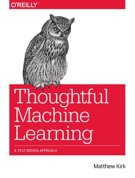 Thoughtful Machine Learning: A Test-Driven Approach – E-books Max30