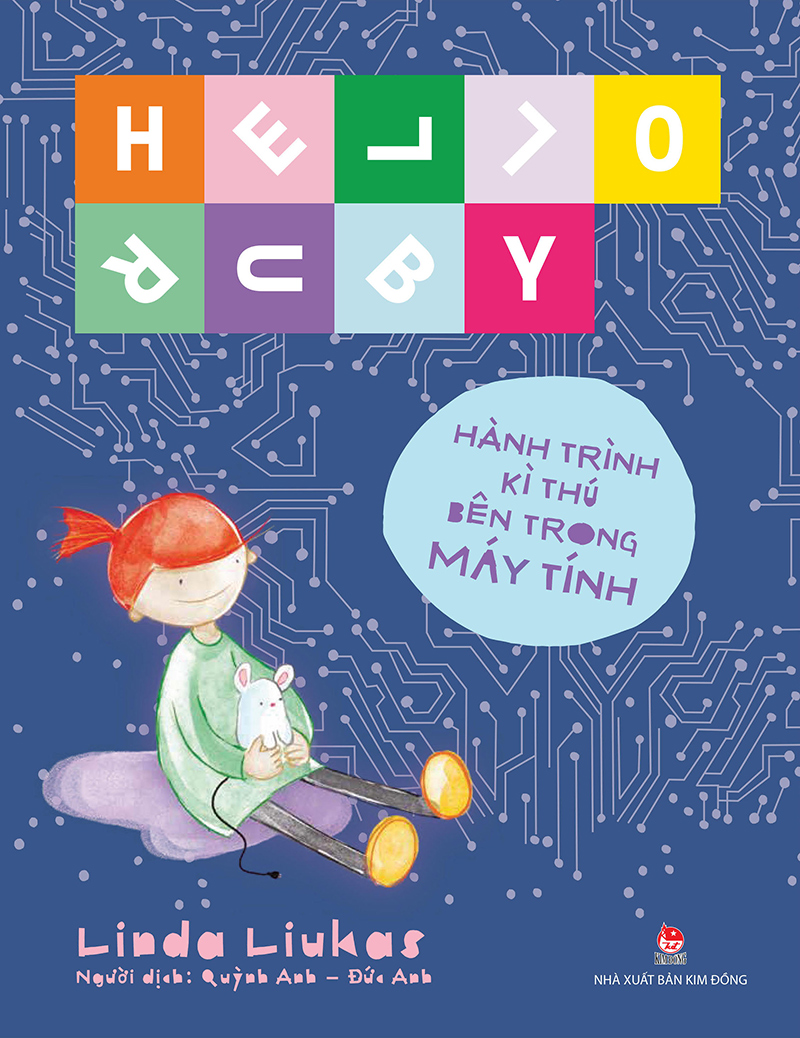Hello Ruby - Hành trình kì thú bên trong máy tính – Nhà xuất bản Kim Đồng