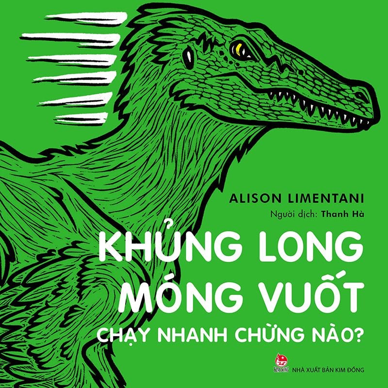 Khủng long móng vuốt chạy nhanh chừng nào? – Nhà xuất bản Kim Đồng