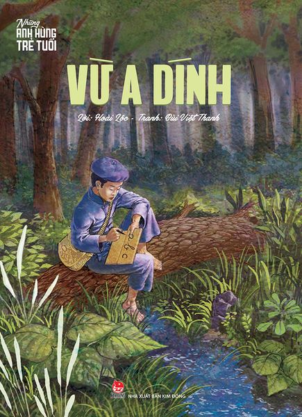 Những anh hùng trẻ tuổi - Vừ A Dính – Nhà xuất bản Kim Đồng