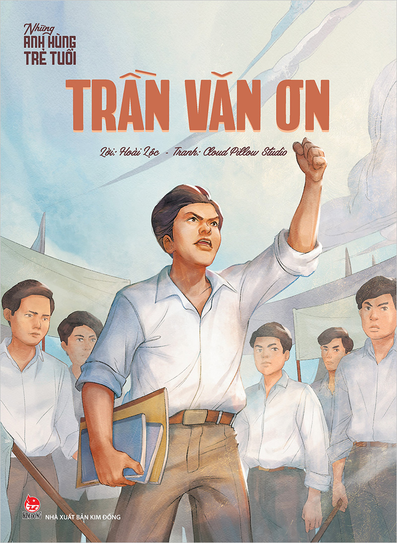 Những anh hùng trẻ tuổi - Trần Văn Ơn – Nhà xuất bản Kim Đồng