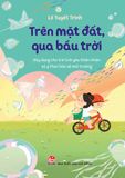 Trên mặt đất, qua bầu trời – Nhà xuất bản Kim Đồng