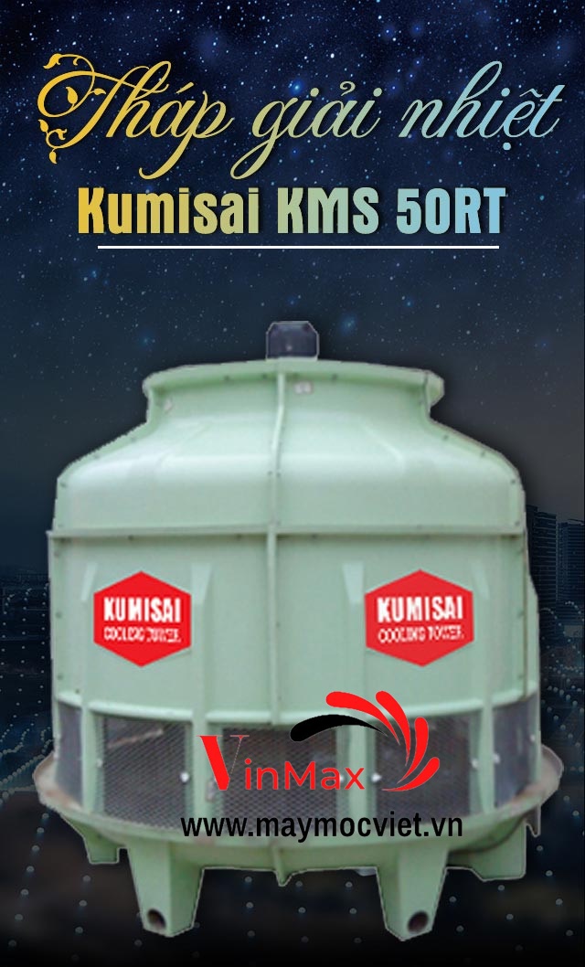 Tháp giải nhiệt Kumisai KMS 50RT – Vinmax- maymocviet.vn
