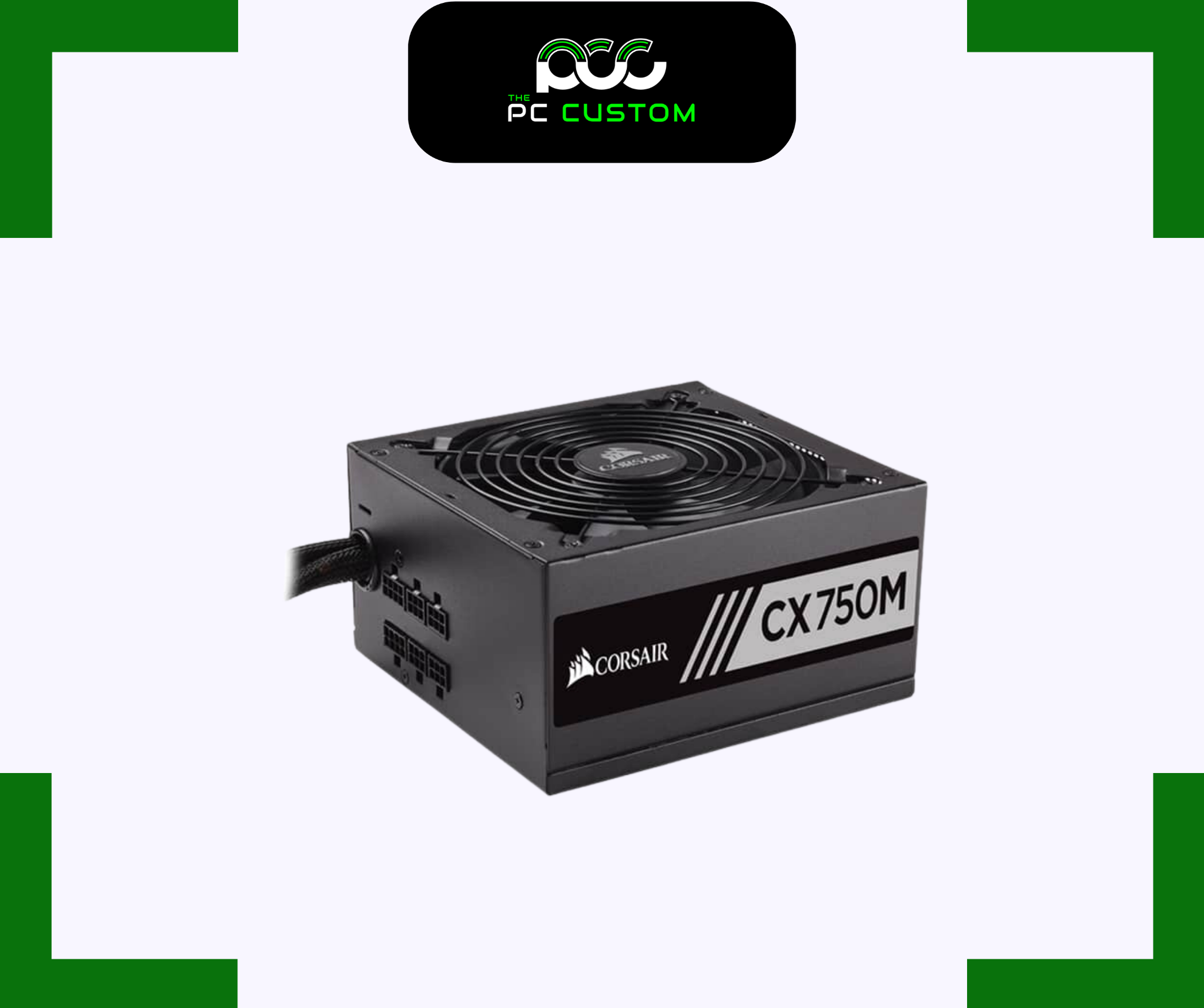 CORSAIR CX750 750W 80 PLUS BRONZE– The PC Custom