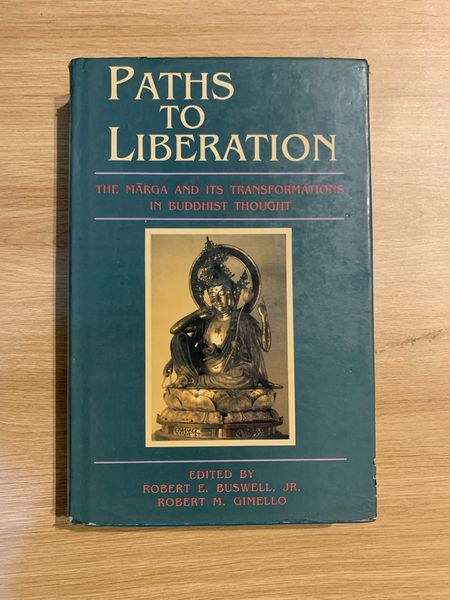 PATHS TO LIBERATION - edited by Robert E. Buswell, JR. Robert M. Gimel ...